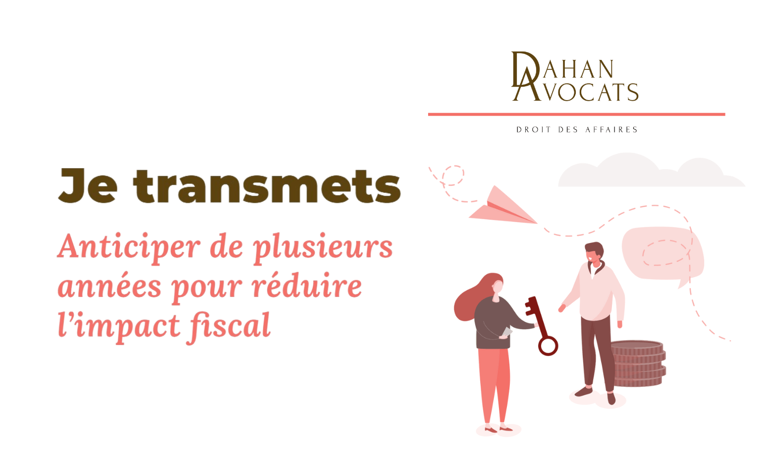Transmettre son entreprise : l'avocat d'affaires à vos côtés : Dahan ...